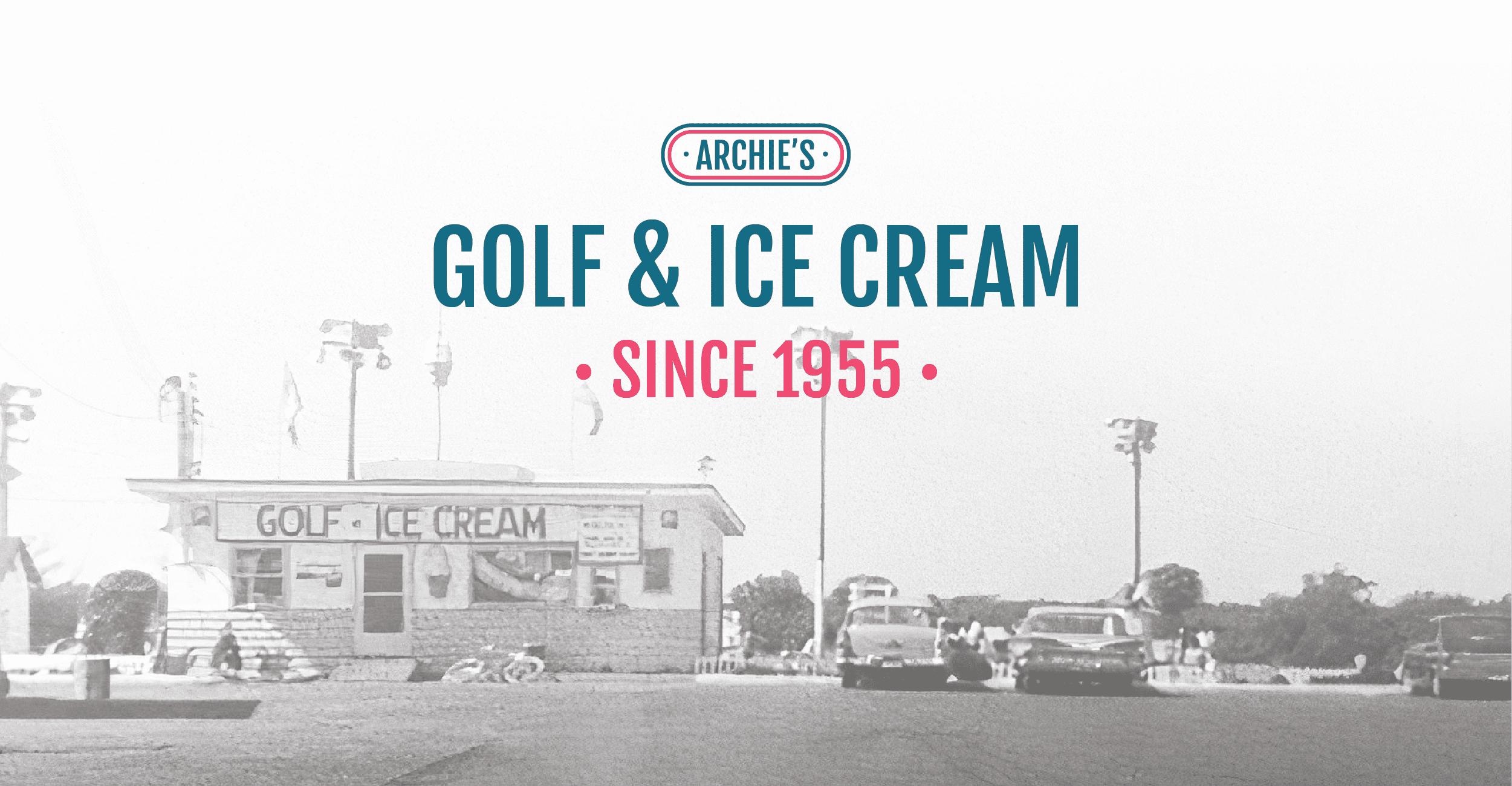 Archie's | Family fun since 1955