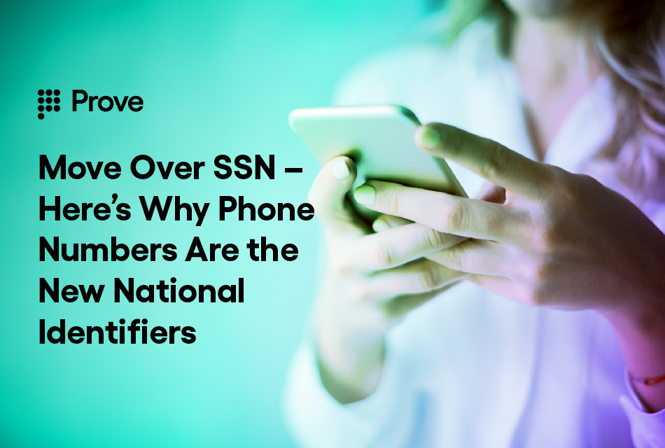 Move Over SSN – Here’s Why Phone Numbers Are the New National Identifiers