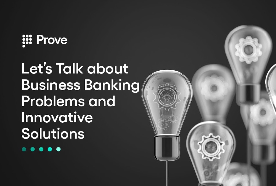 Let’s Talk about Business Banking Problems and Innovative Solutions