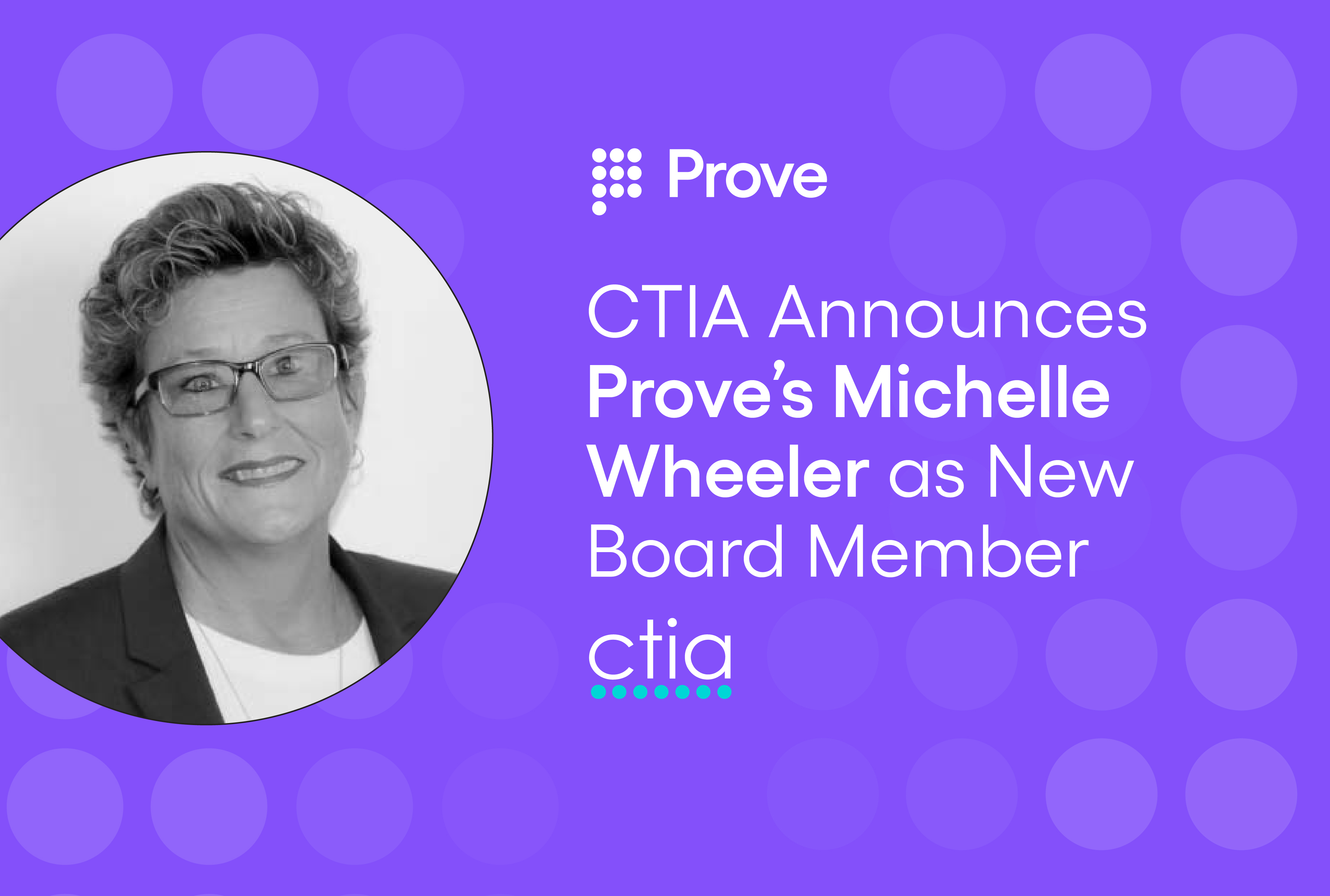 CTIA Announces Prove’s Michelle Wheeler as New Board Member