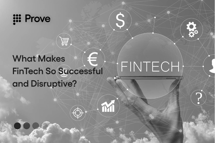 What Makes FinTech So Successful and Disruptive?