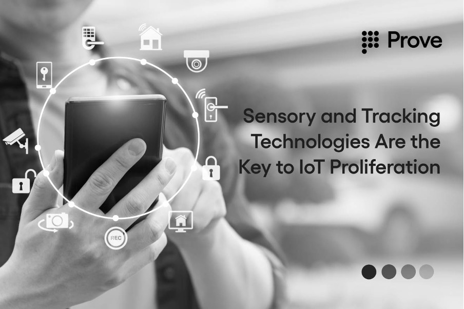 Sensory and Tracking Technologies Are the Key to IoT Proliferation