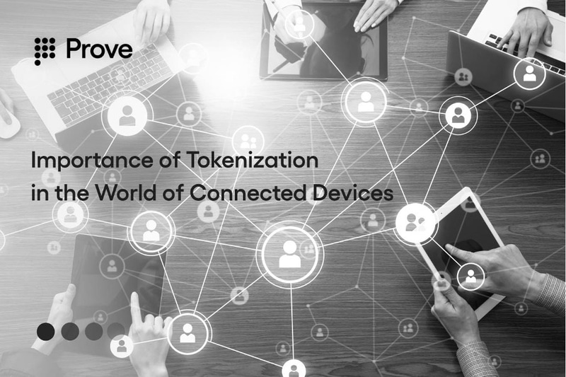 Importance of Tokenization in the World of Connected Devices