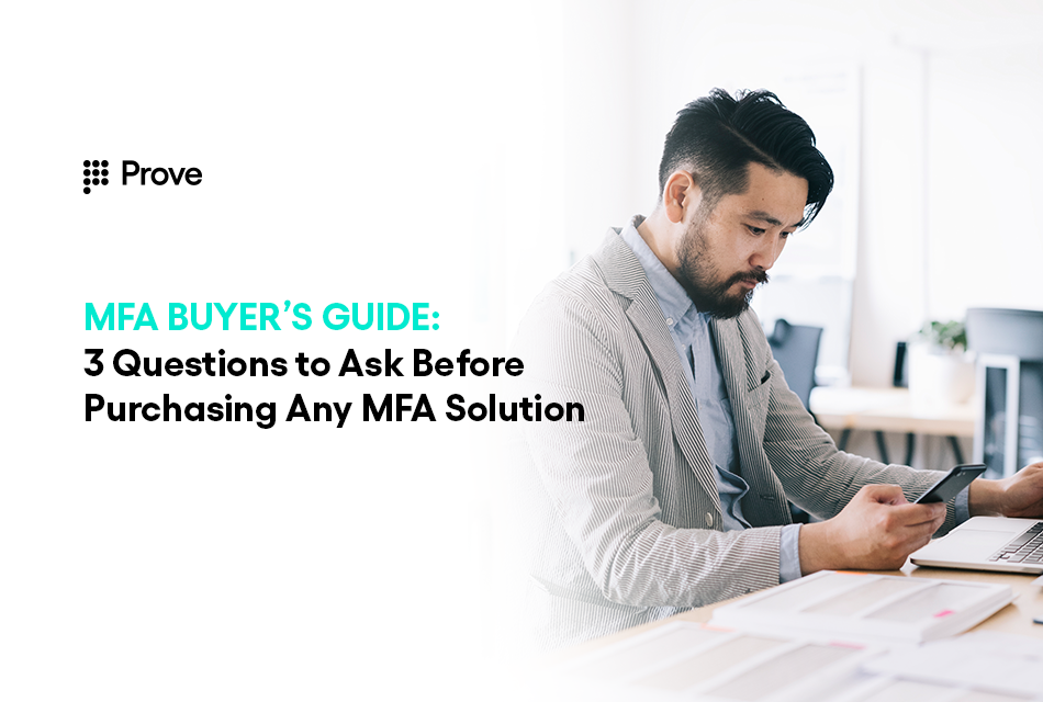 MFA BUYER’S GUIDE: 3 Questions to Ask Before Purchasing Any MFA Solution