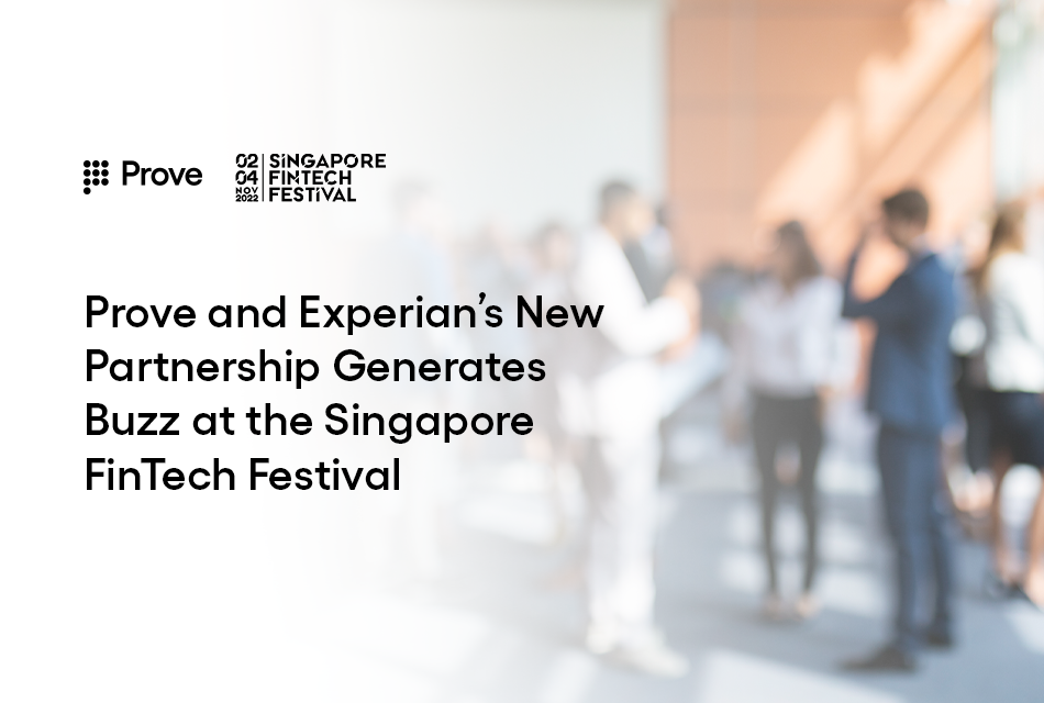 Prove and Experian’s New Partnership Generates Buzz at the Singapore ...