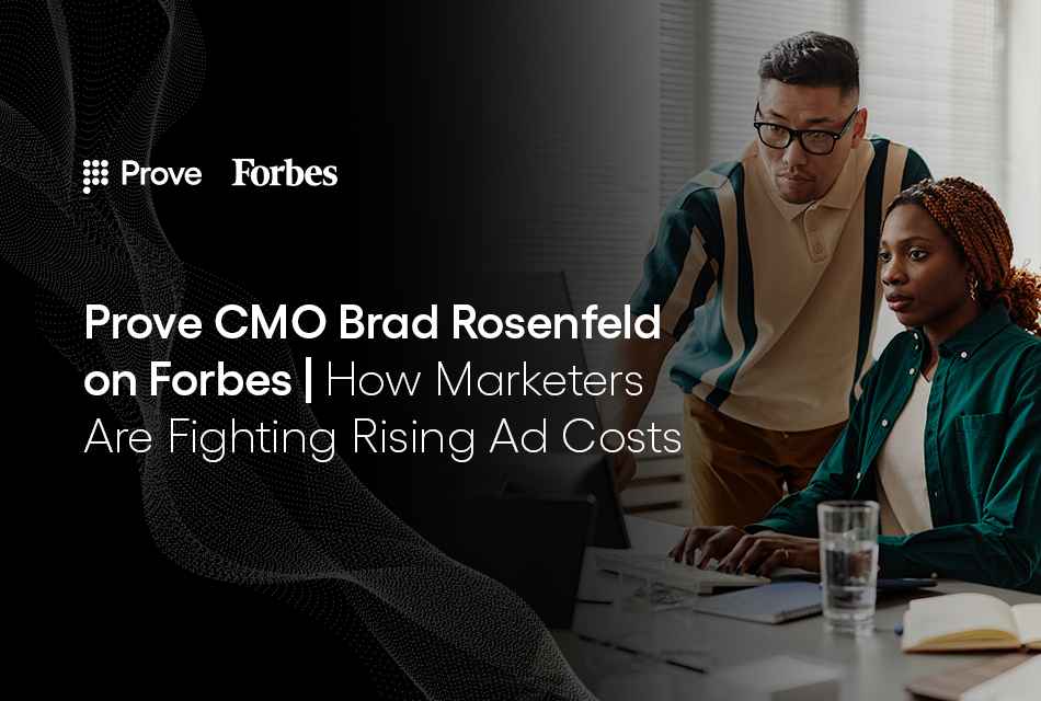 Prove CMO Brad Rosenfeld on Forbes | How Marketers Are Fighting Rising ...