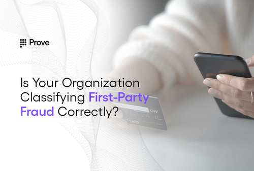 Is your organization classifying First-Party Fraud correctly?