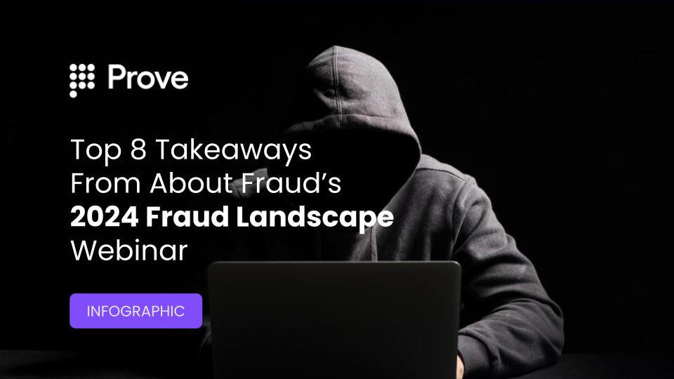 Top 8 Takeaways From About Fraud’s 2024 Fraud Landscape Webinar