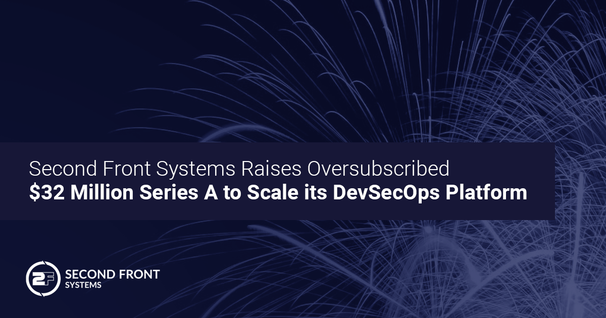 Second Front Systems Raises Oversubscribed $32 Million Series A to ... Second Front Systems Raises Oversubscribed $32 Million Series A to ...