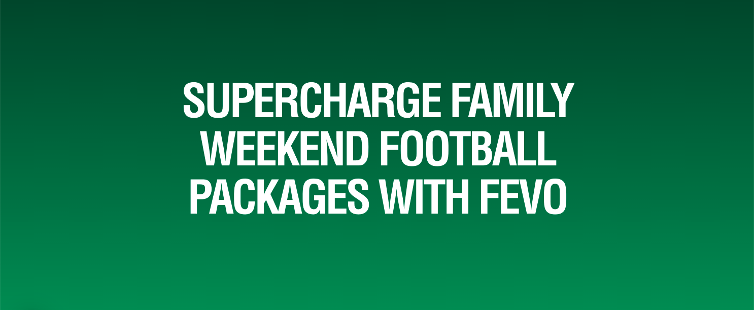 FEVO Blog — Supercharge Family Weekend Football Packages with FEVO