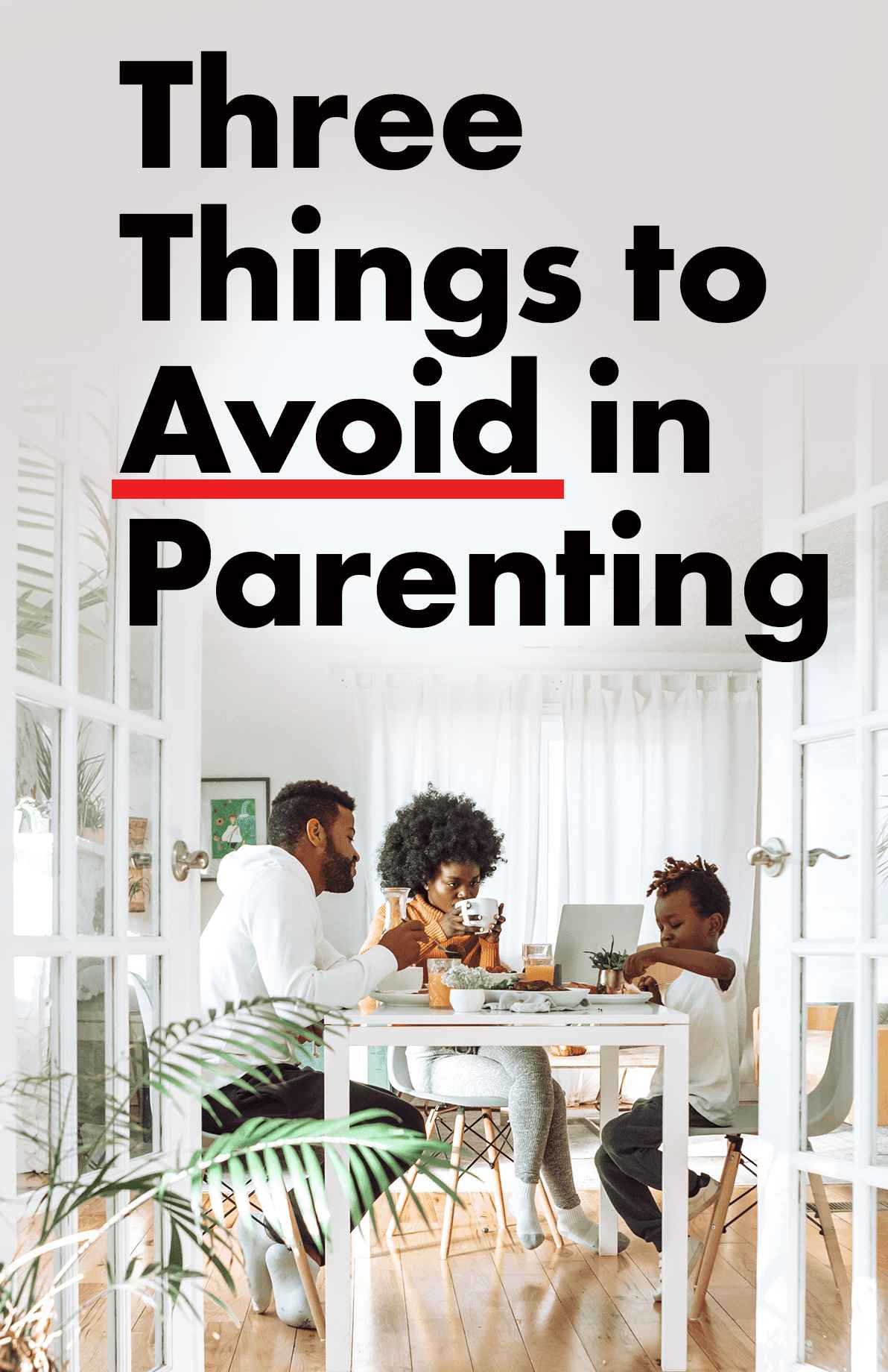 Love & Respect | Three Things to Avoid in Parenting