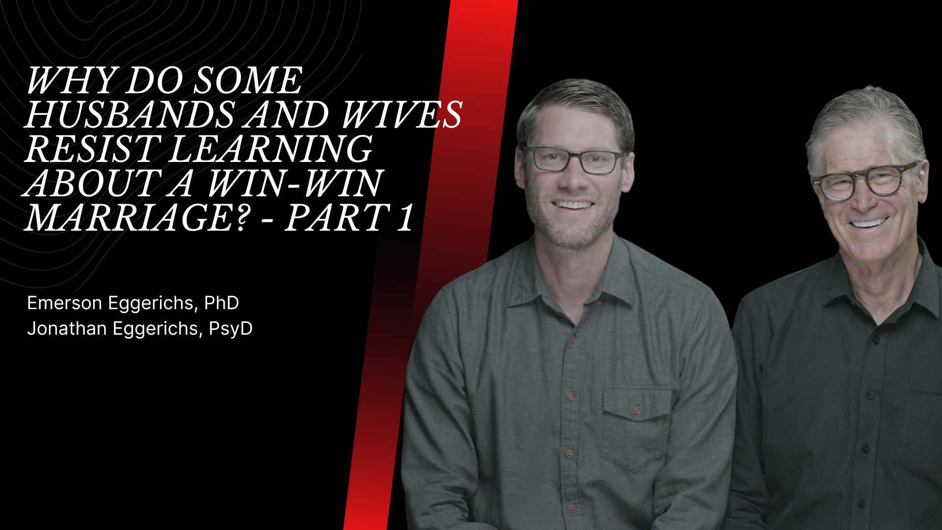 Why Do Some Husbands And Wives Resist Learning About A Win-Win Marriage ...