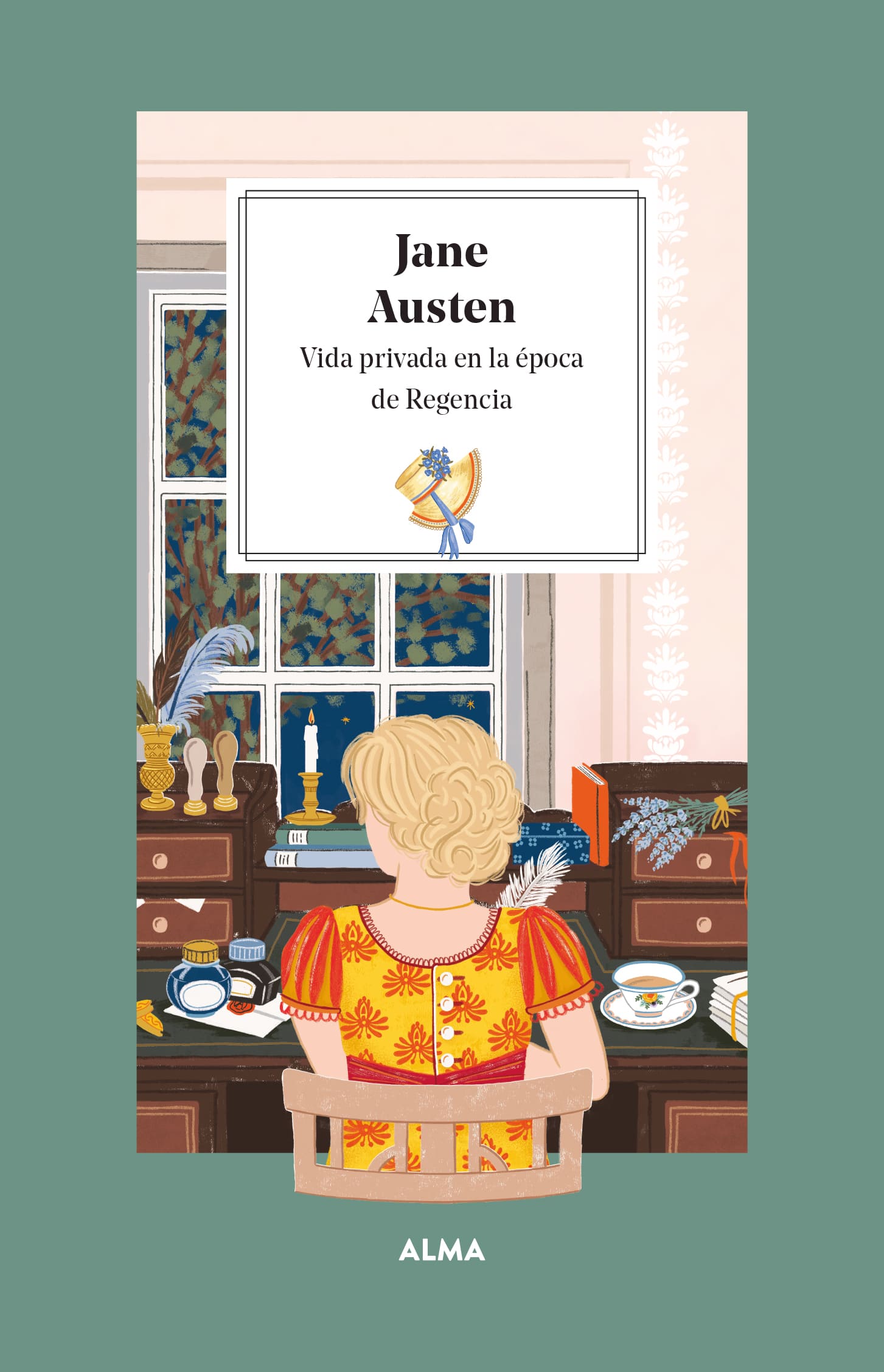 Jane Austen. Vida privada en la época de Regencia | Editorial Alma