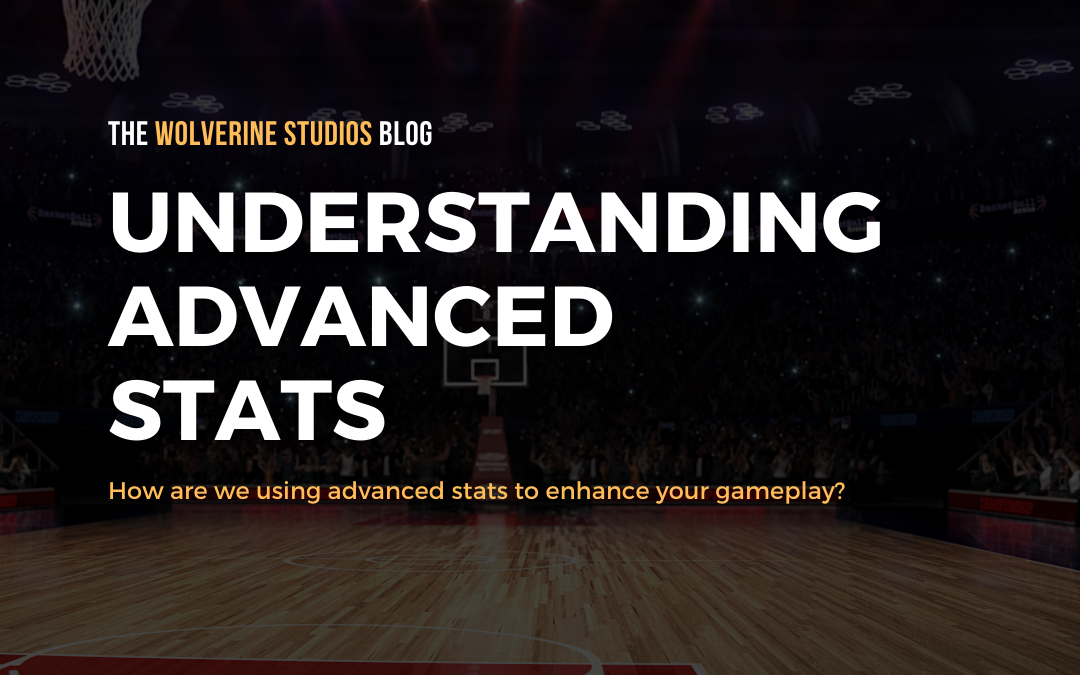 Understanding Advanced Stats | Wolverine Studios