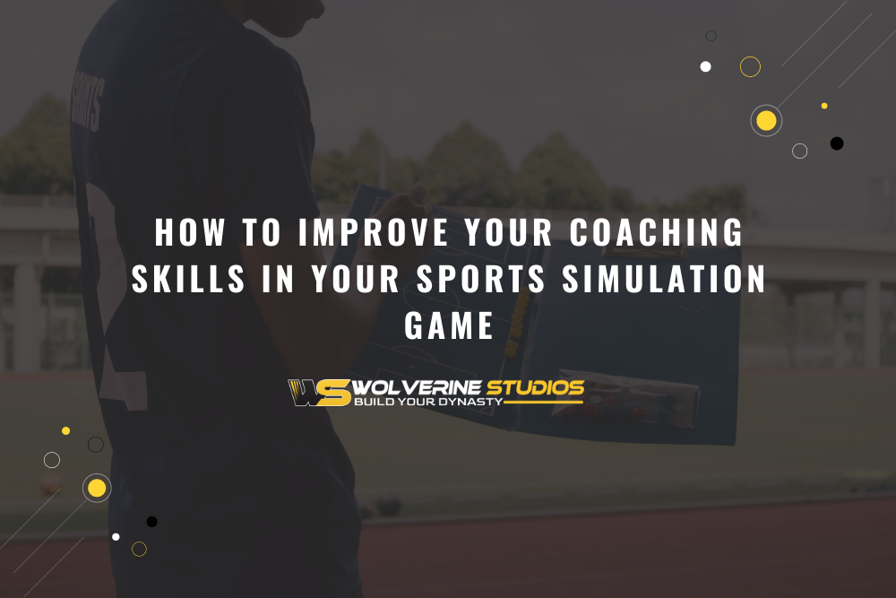 Coaching Skills in Sports Sims | Wolverine Studios