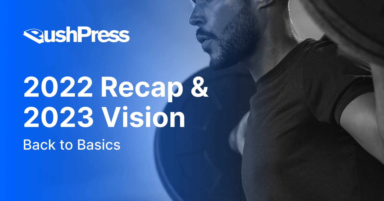 PushPress 2022 Recap & 2023 Vision