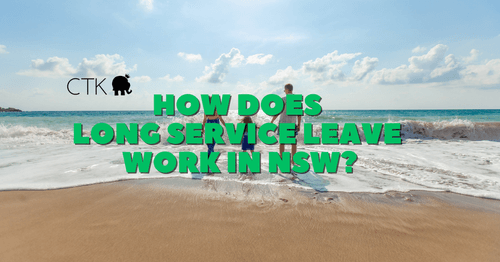 How Does Long Service Leave Work in NSW? | CTK Accounting Tax University