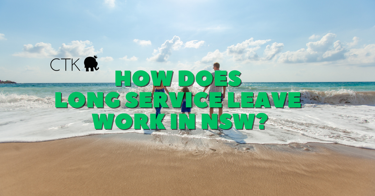 How Does Long Service Leave Work in NSW? | CTK Accounting Tax University