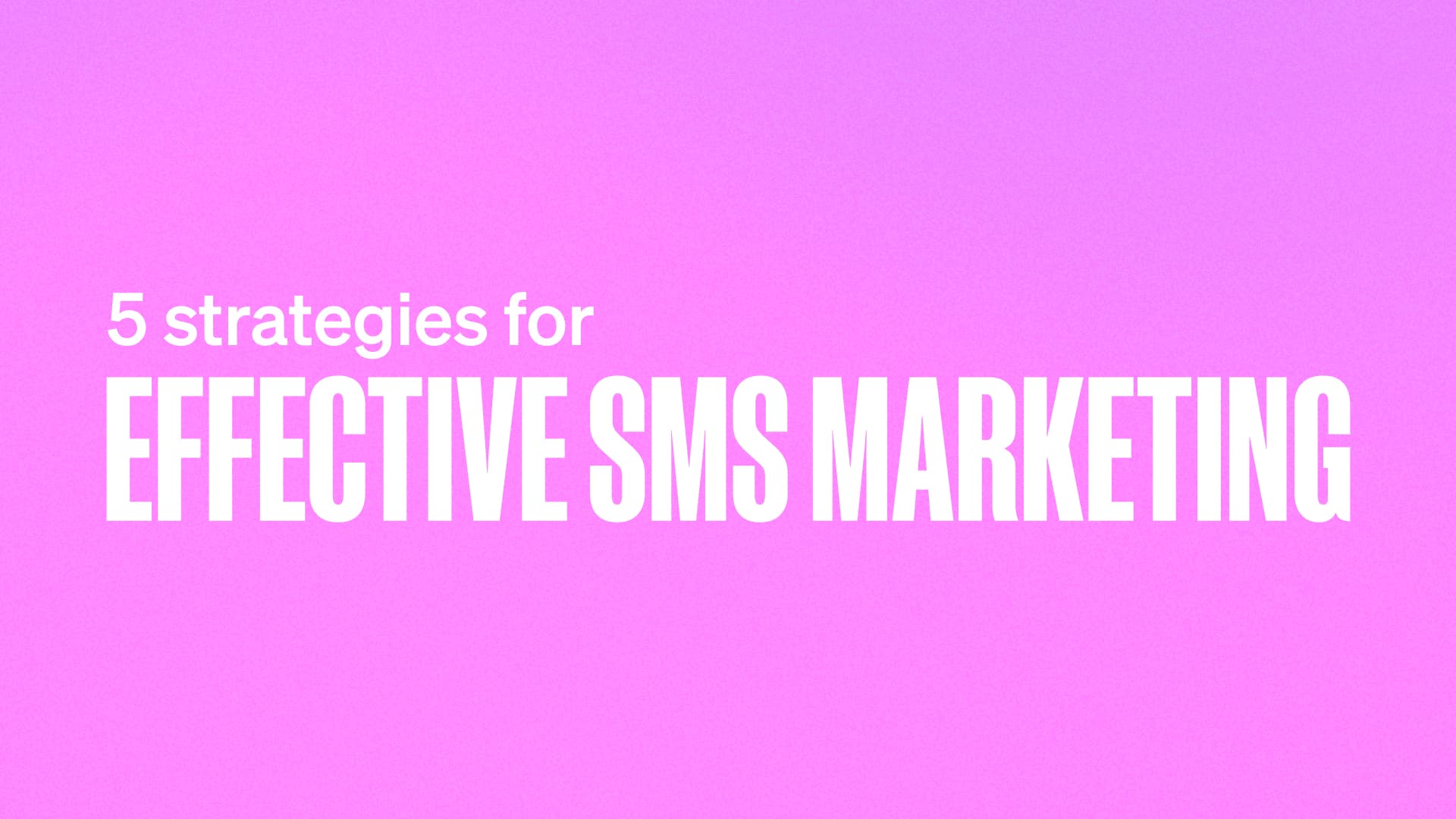 5 Strategies For Effective SMS Event Marketing