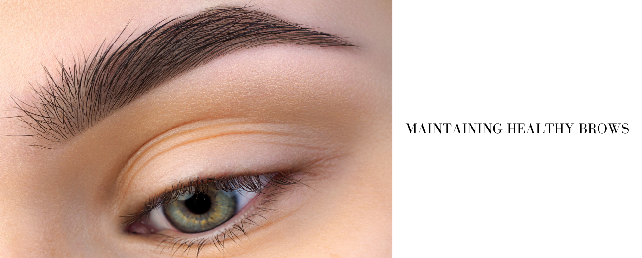 MAINTAINING HEALTHY BROWS