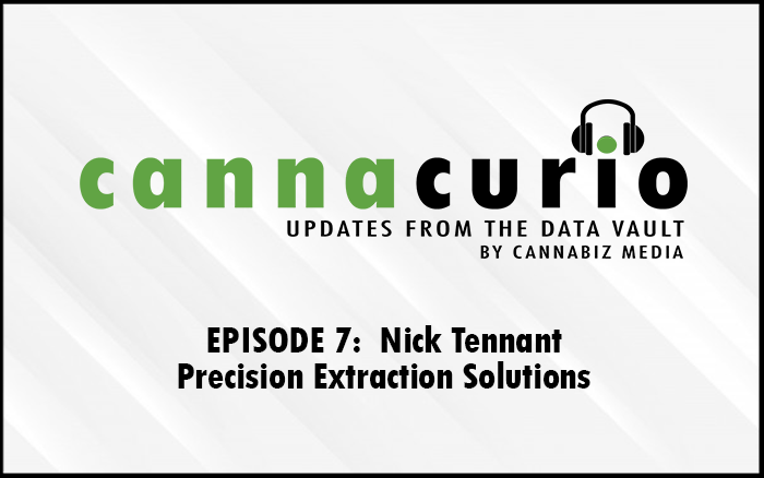 Cannacurio Podcast Episode 7 with Nick Tennant of Precision Extraction ...