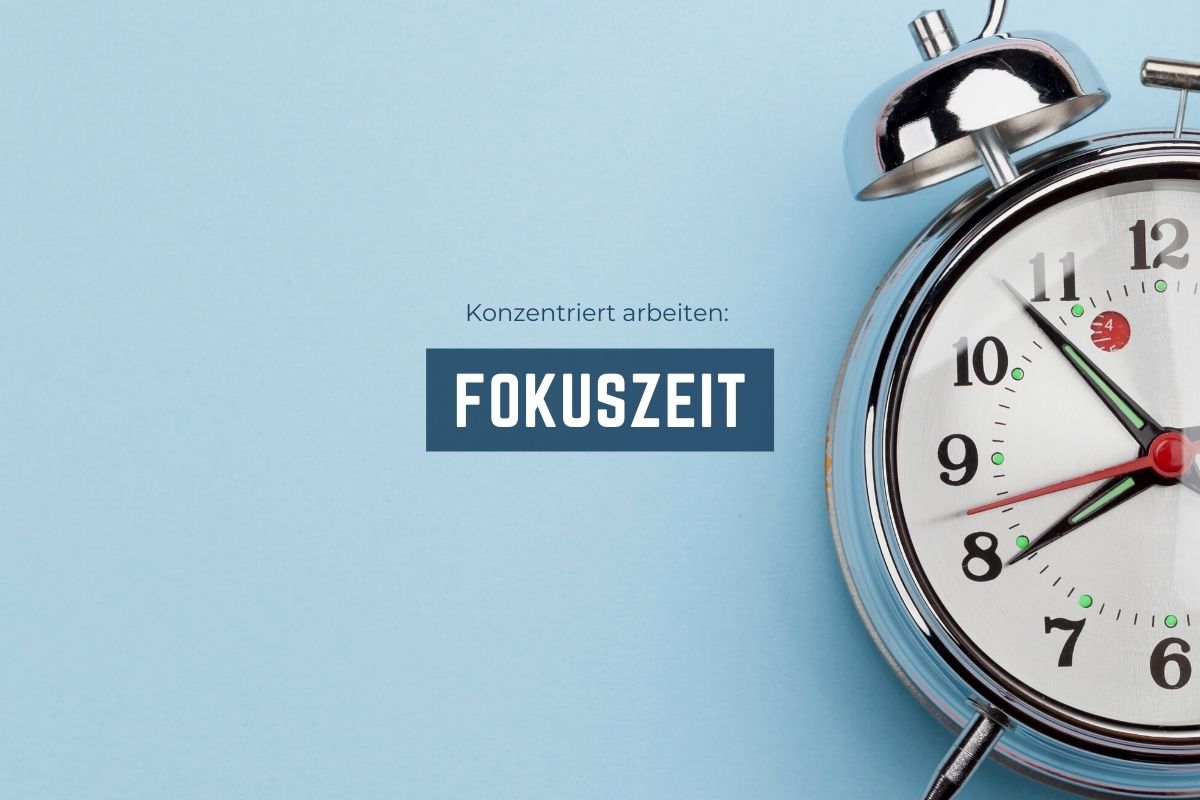 Fokuszeit: Konzentriert arbeiten und Ablenkungen vermeiden