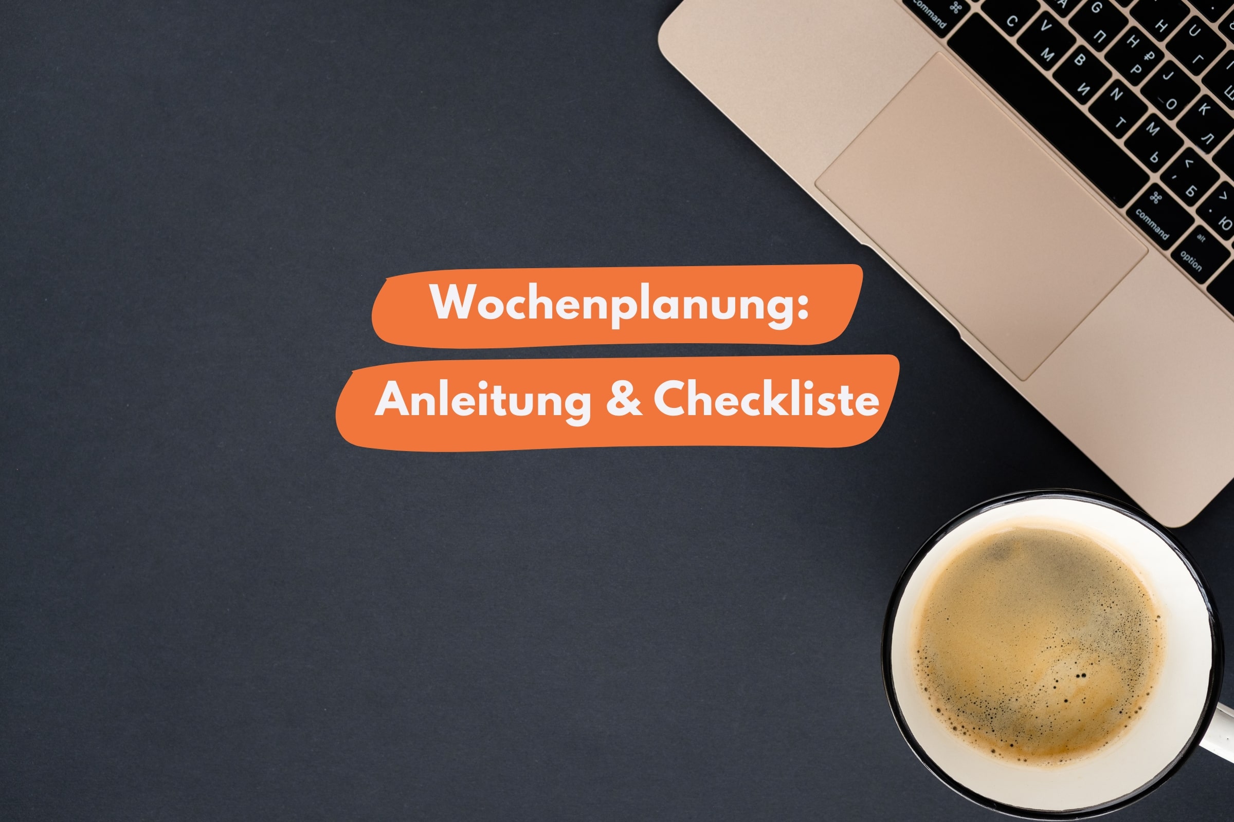 Wie du die Wochenplanung für fokussiertes und stressfreies Arbeiten nutzt