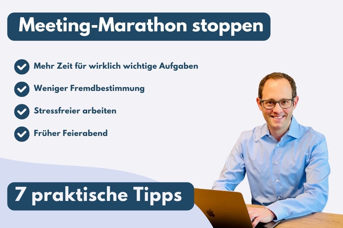 Als Führungskraft dem Meeting-Marathon entkommen: 7 praktische Tipps