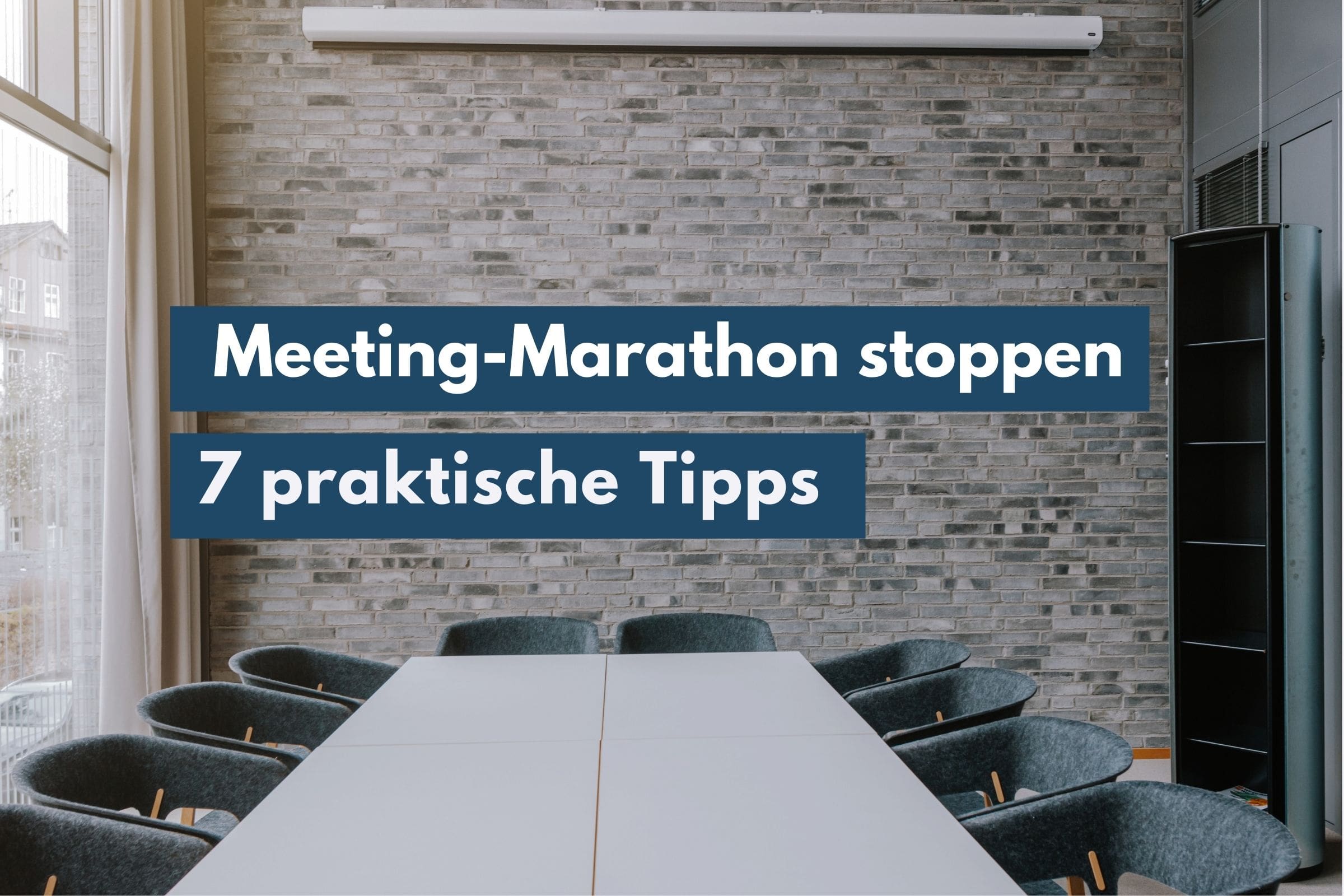 Als Führungskraft dem Meeting-Marathon entkommen: 7 praktische Tipps