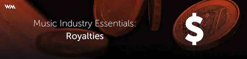 Music Industry: How do Royalties work? | WARM