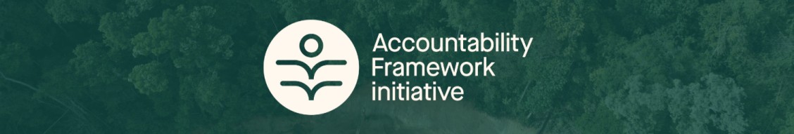 Accountability Framework Initiative (AFi) updated their methodology for ...