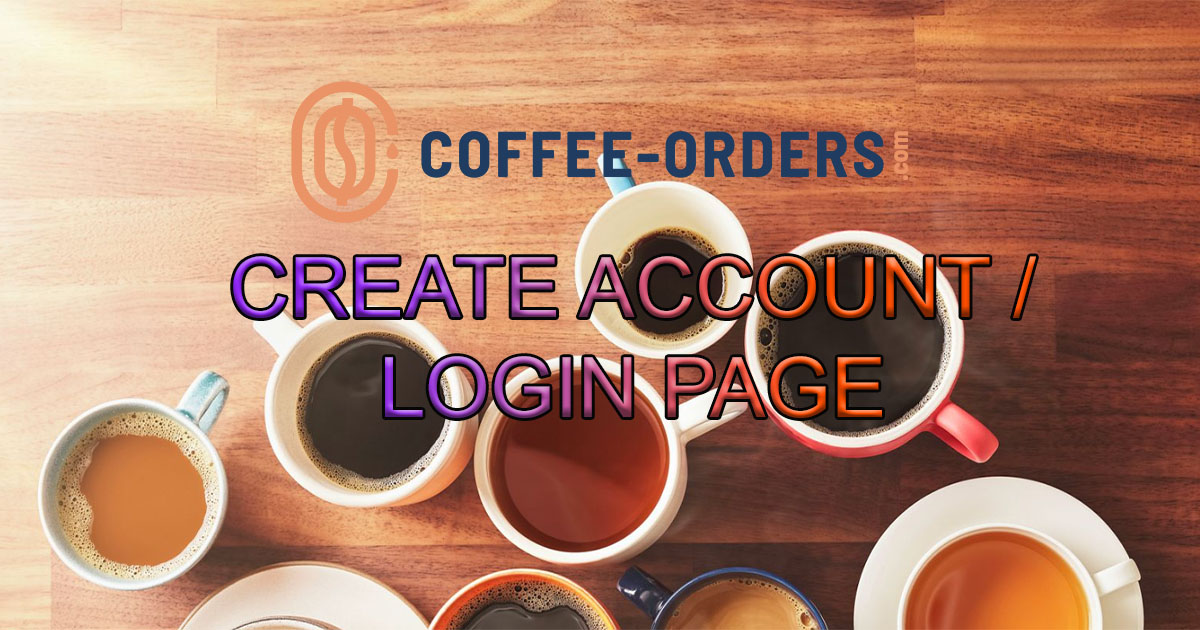 Login and Begin Ordering Coffee Today | Coffee-Orders.com
