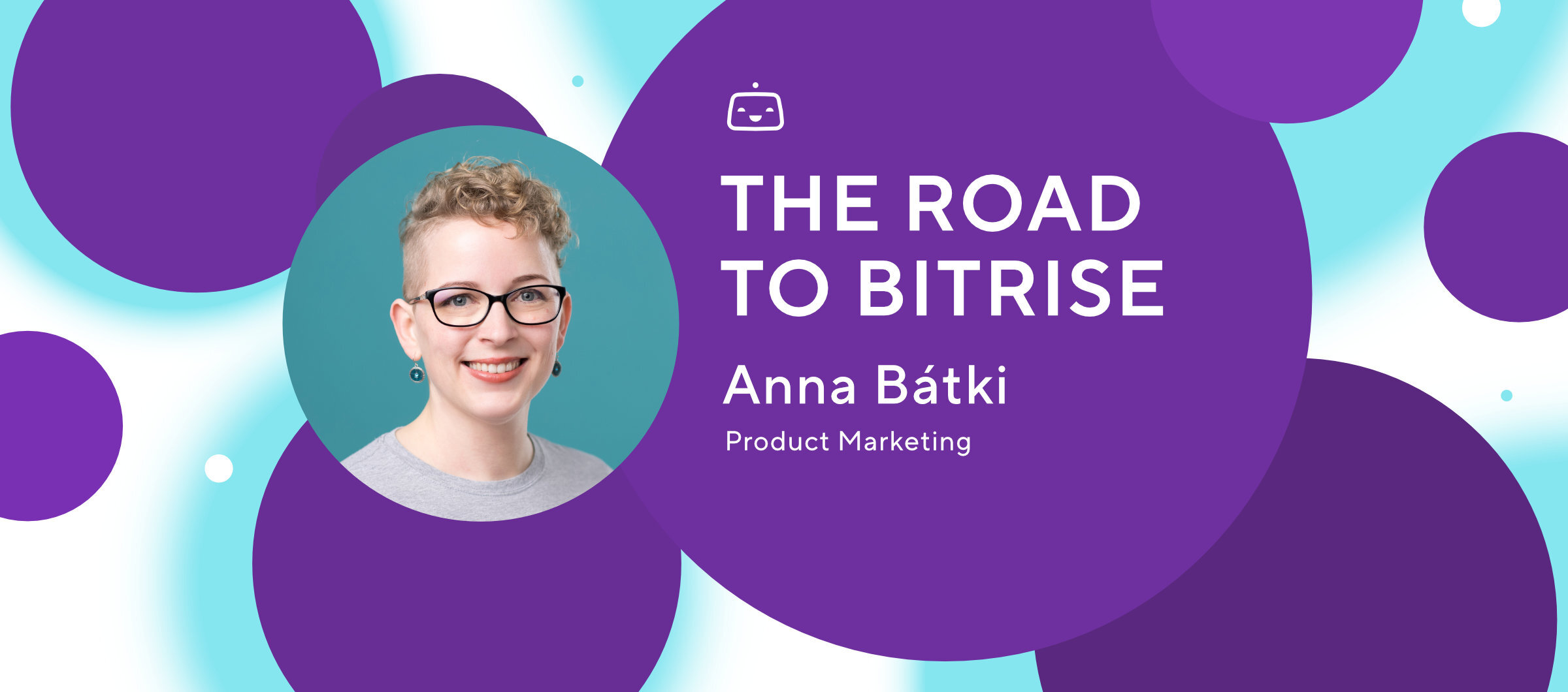 The road to Bitrise: an interview with Anna Bátki - Bitrise Blog