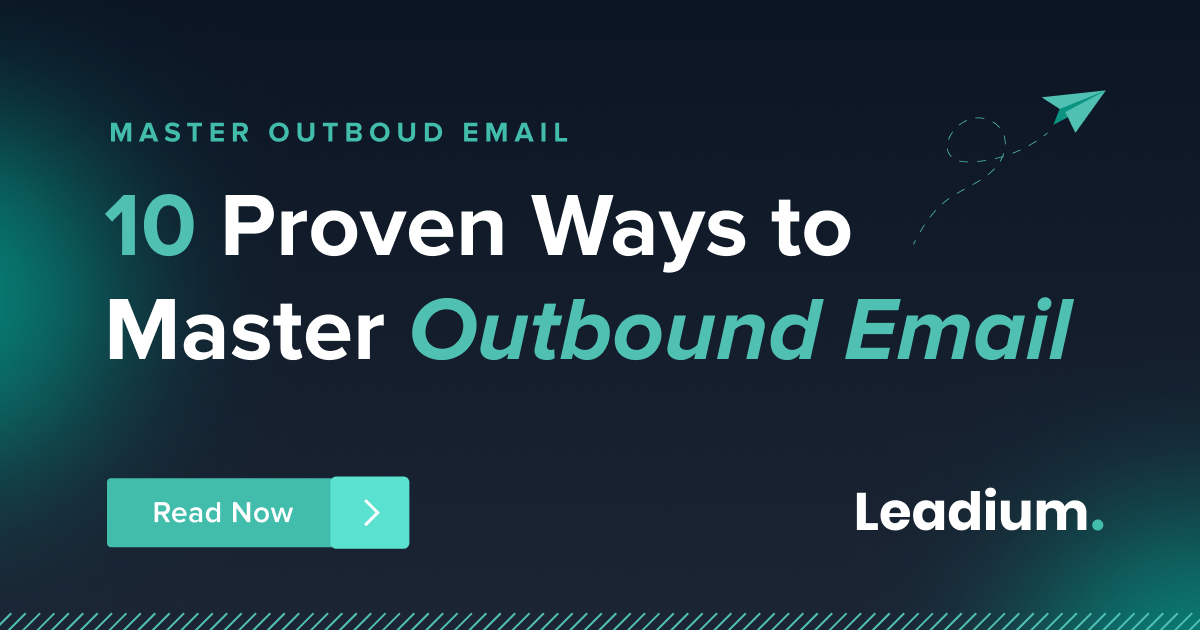 10 Proven Ways to Master Outbound Email | B2B Outbound Sales Blog | Leadium