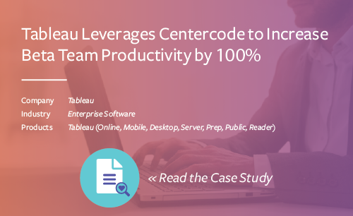 Tableau Uses Centercode to Increase Beta Team Productivity By 100% | Centercode