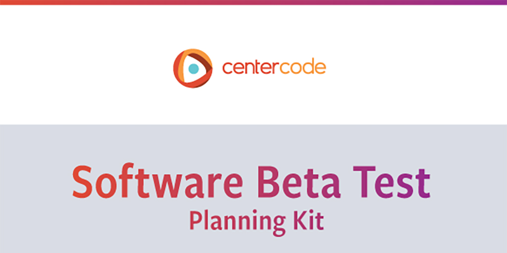 Our Software Beta Planning Kit is Now Available | Centercode
