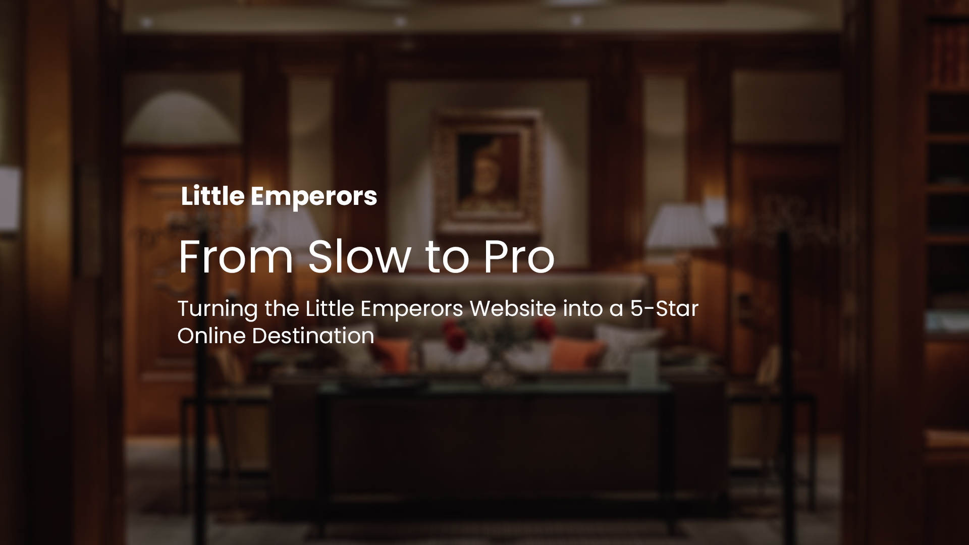 Case Studies - Little Emperors