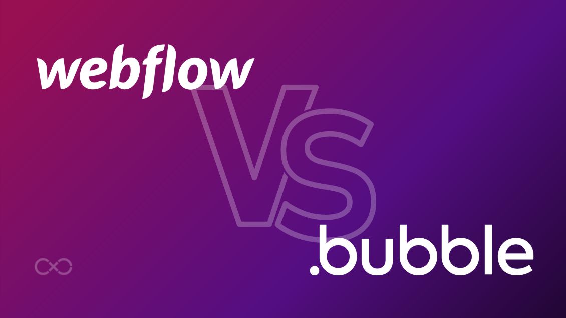 Webflow vs Bubble: which platform to choose for your project?