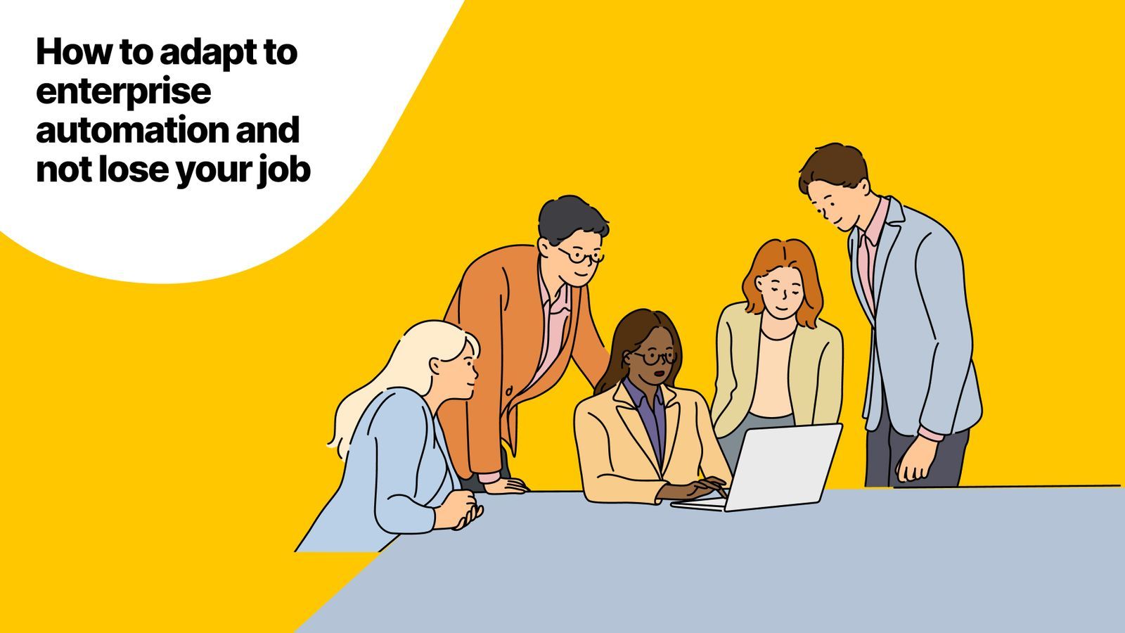 How to adapt to intelligent automation and not lose your job – Workfellow