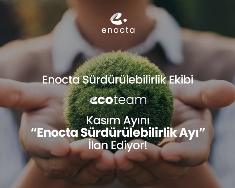 Enocta Sürdürülebilirlik Ekibi EcoTeam, Kasım Ayını "Enocta Sürdürülebilirlik Ayı" İlan Ediyor ...
