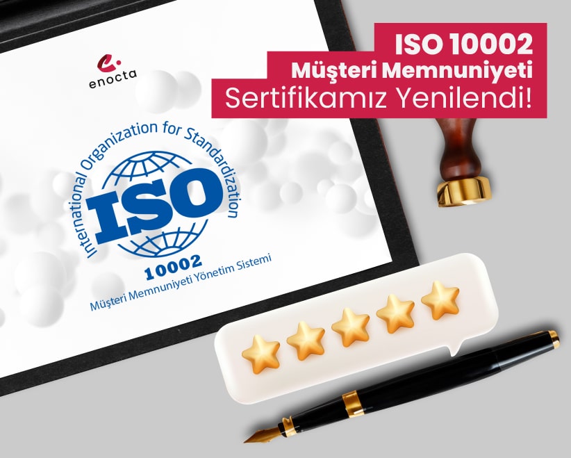 ISO 10002 Müşteri Memnuniyeti Sertifikamız Yenilendi! | Enocta