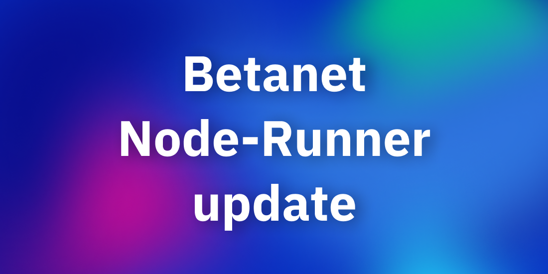 Betanet Node-Runner Update | The Radix Blog | Radix DLT