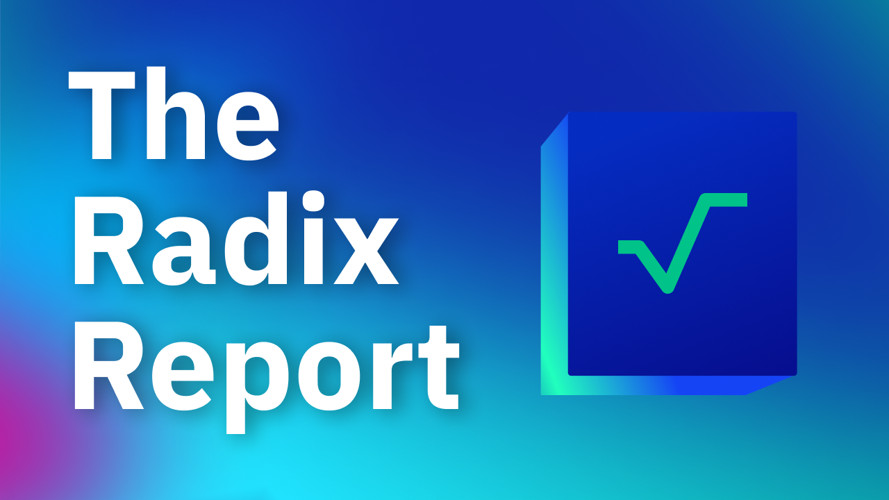 Radix Report 16th September | The Radix Blog | Radix DLT