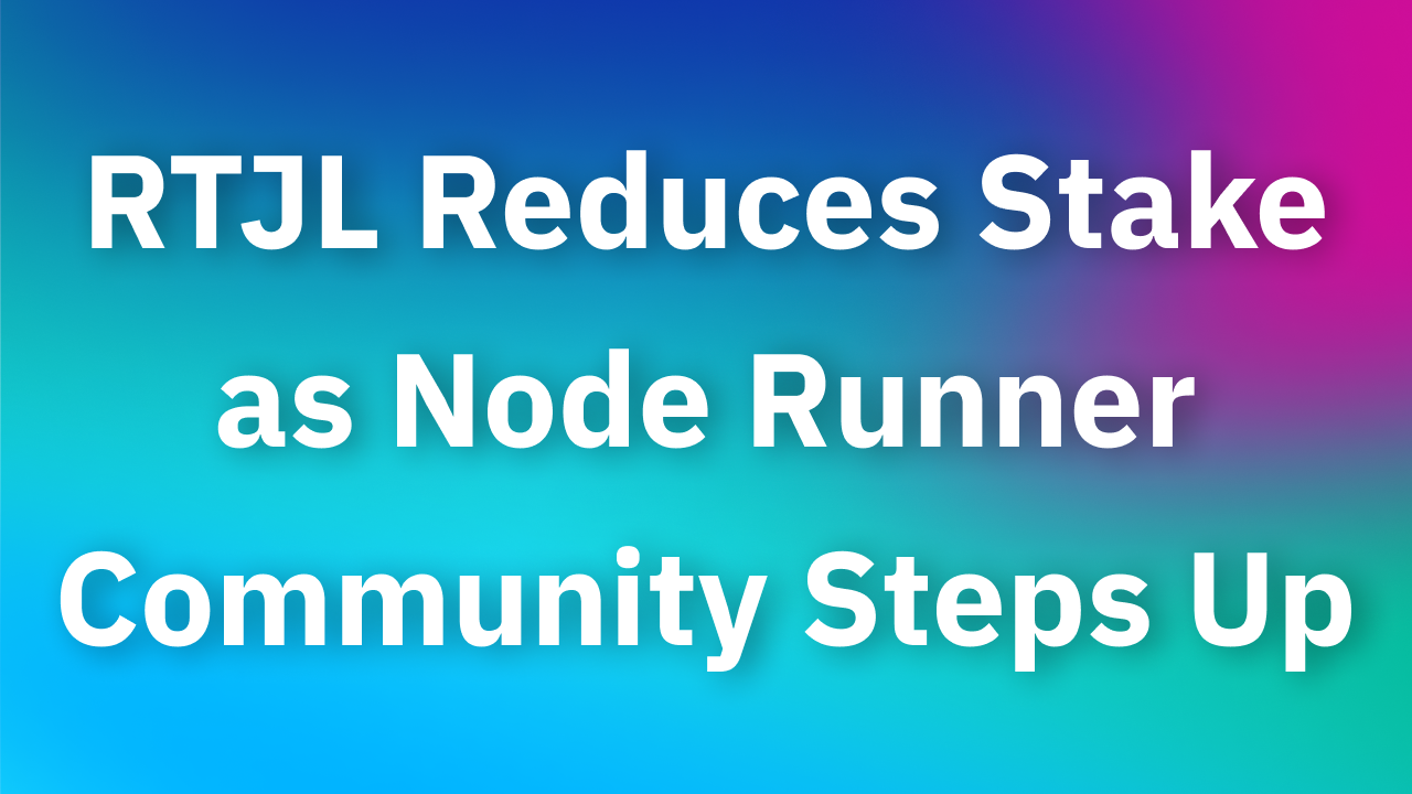 RTJL Reduces Stake as Node Runner Community Steps Up | The Radix Blog ...