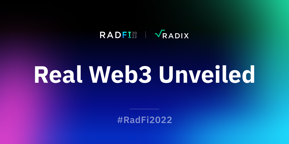 #RadFi2022: Web3 Unveiled | The Radix Blog | Radix DLT