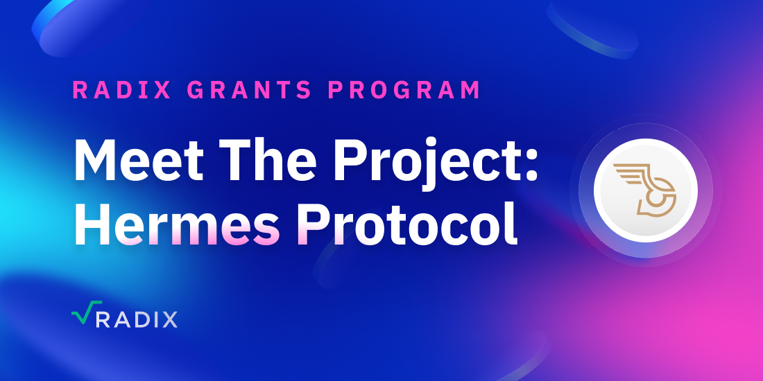 Meet the Project: Hermes Protocol | The Radix Blog | Radix DLT