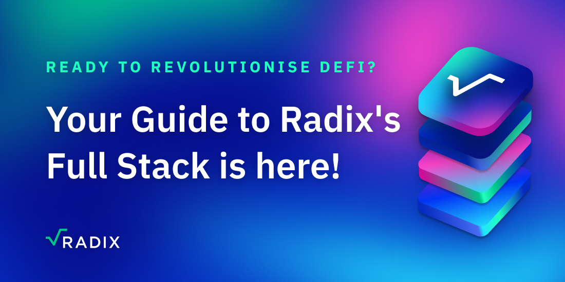 Ready to Revolutionise DeFi? Your Guide to Radix's Full-Stack is Here! | The Radix Blog | Radix DLT