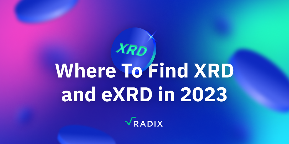 Where To Get XRD and eXRD in 2023 | The Radix Blog | Radix DLT