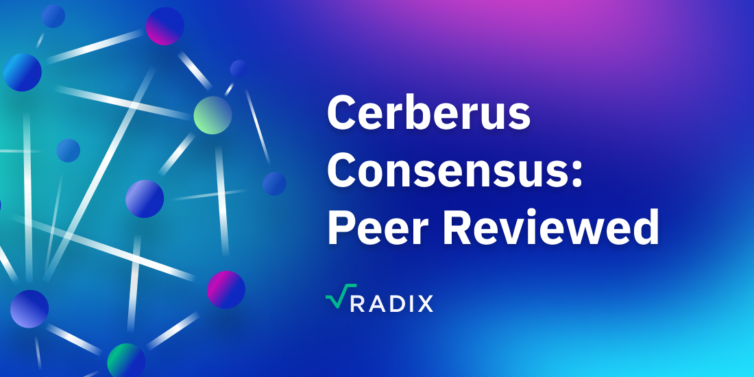 Cerberus Consensus: Peer Reviewed | The Radix Blog | Radix DLT