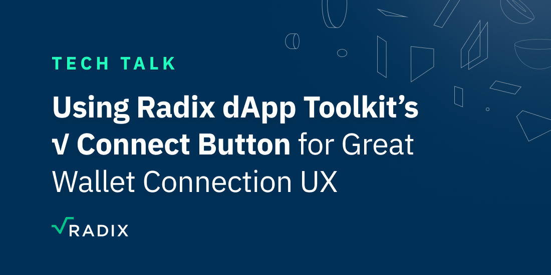 Using Radix dApp Toolkit’s √ Connect Button for Great Wallet Connection UX | The Radix Blog ...